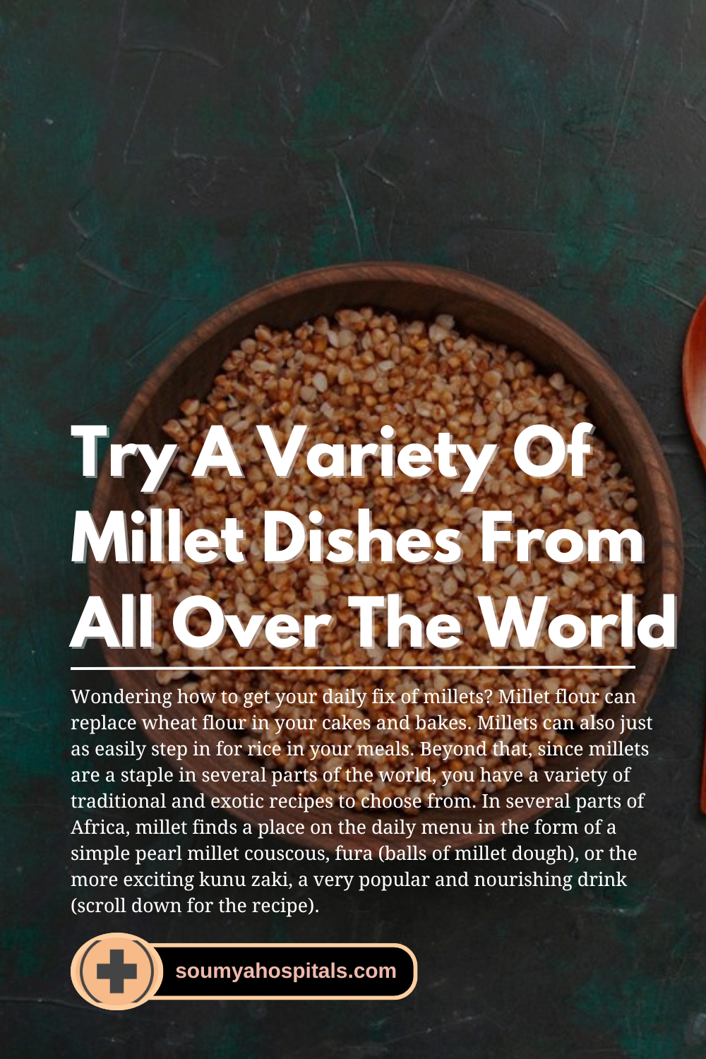 13 Health Benefits Of Millet: Time For This Grainy Goodness ...