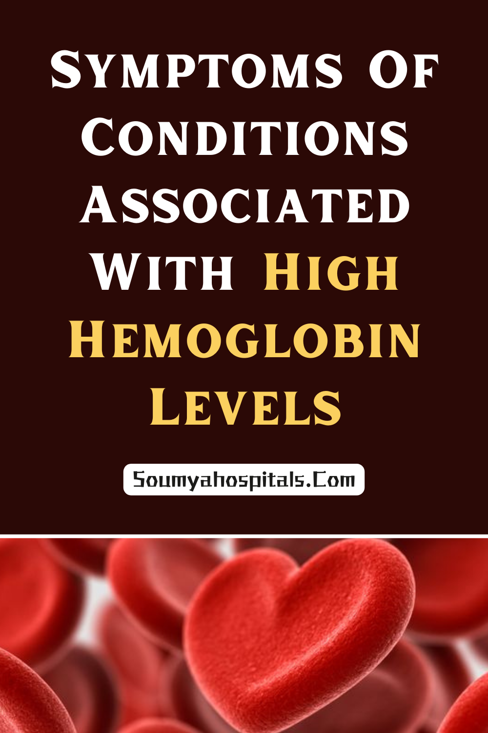 Symptoms Of High Hemoglobin Levels Soumyahospitals