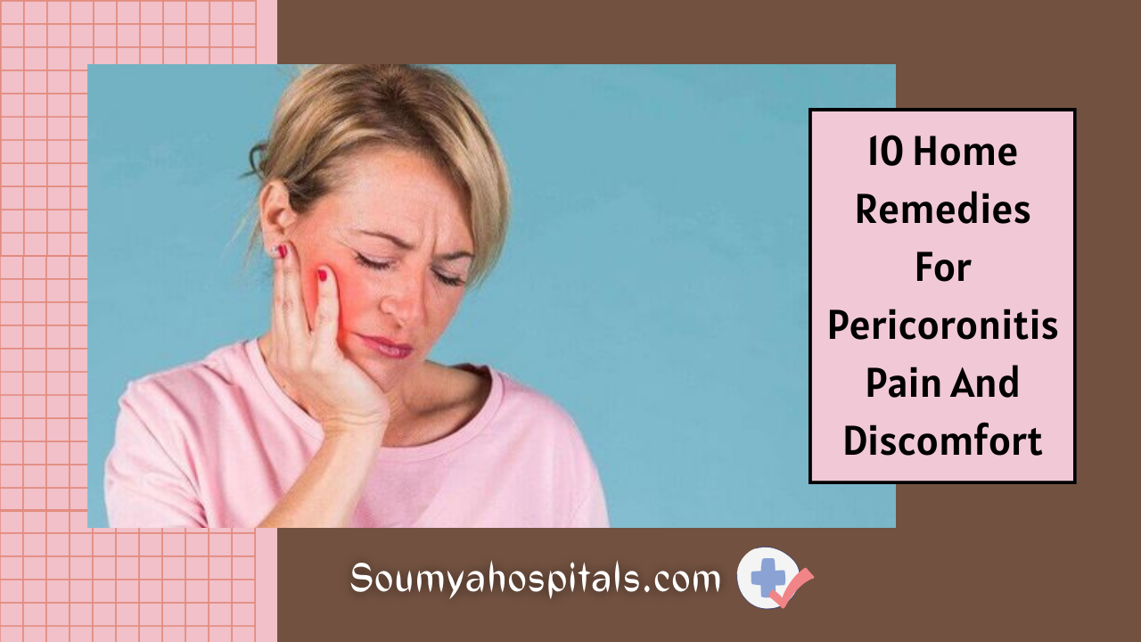 10 Home Remedies For Pericoronitis Pain And Discomfort ...