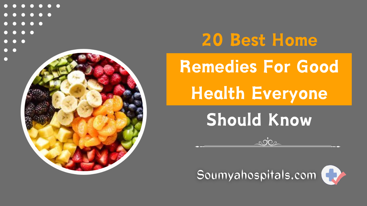 20 Best Home Remedies For Good Health Everyone Should Know ...