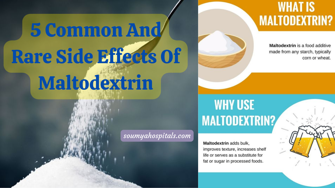 5 Common And Rare Side Effects Of Maltodextrin - soumyahospitals.com