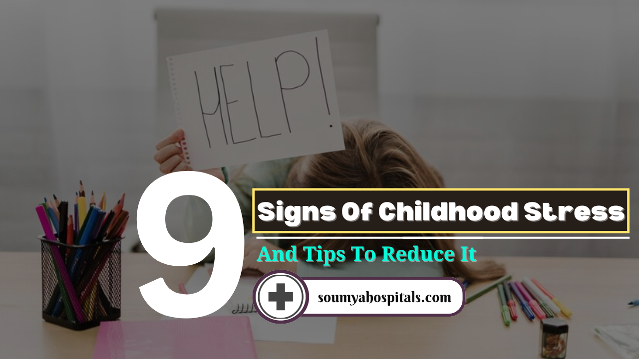 9 Signs Of Stress In Children And How To Help Them - soumyahospitals.com